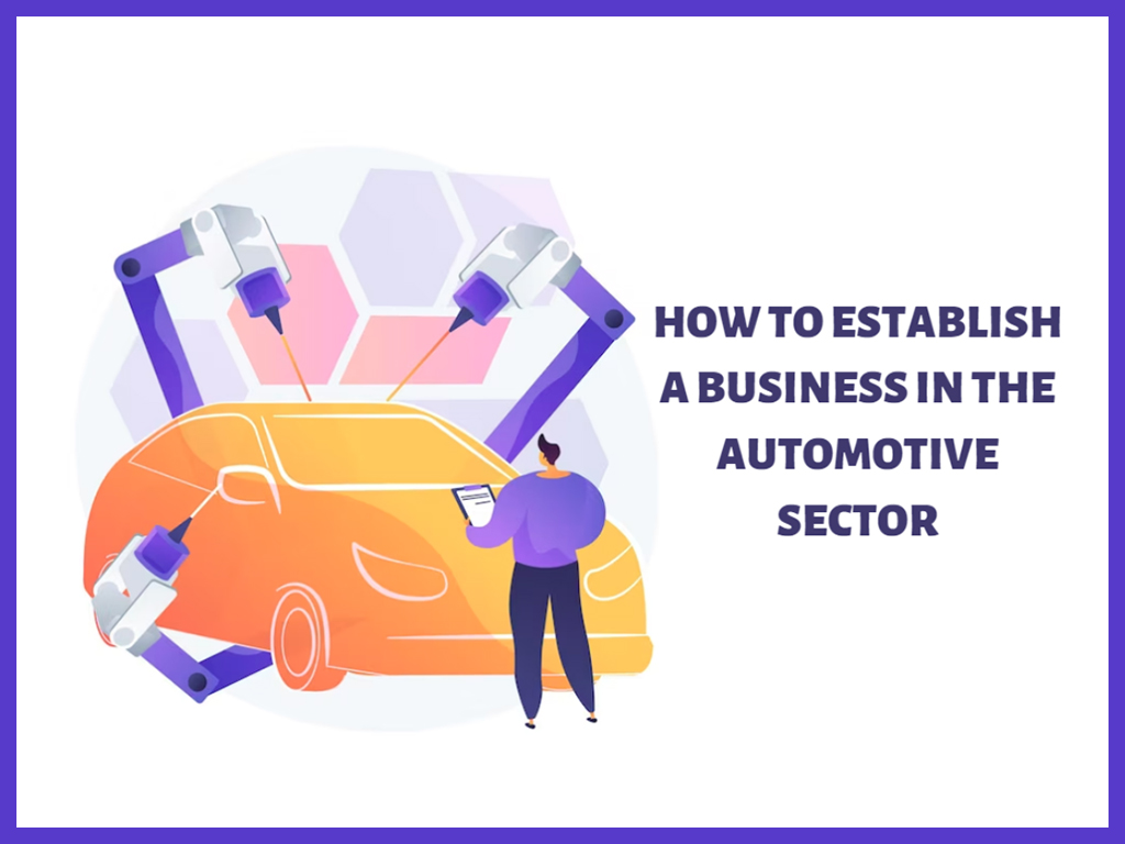 How To Establish A Business In The Automotive Sector Valasys Media