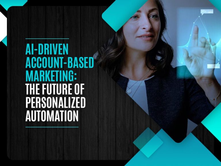 The Future of ABM: AI-Driven Personalization & Automation - Valasys Media