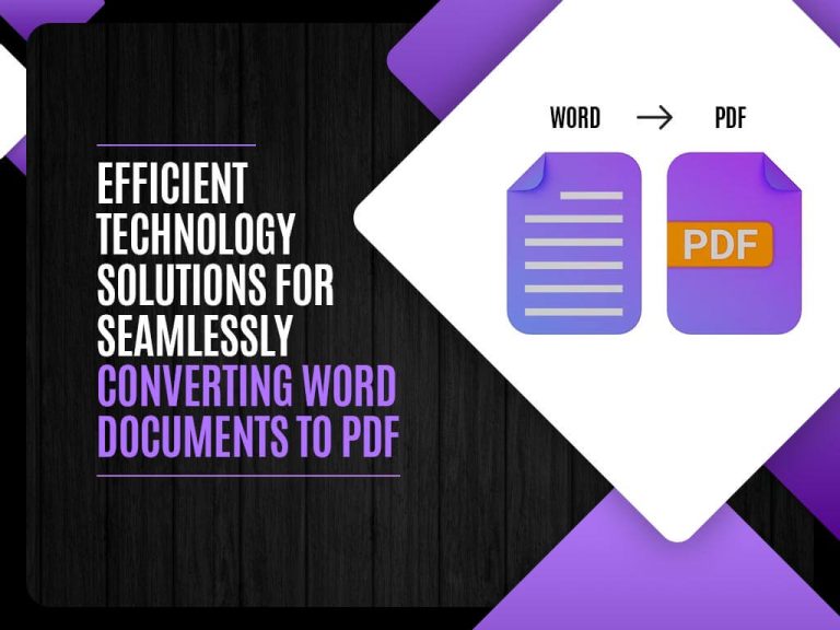 Efficient Technology Solutions For Seamlessly Converting Word Documents ...