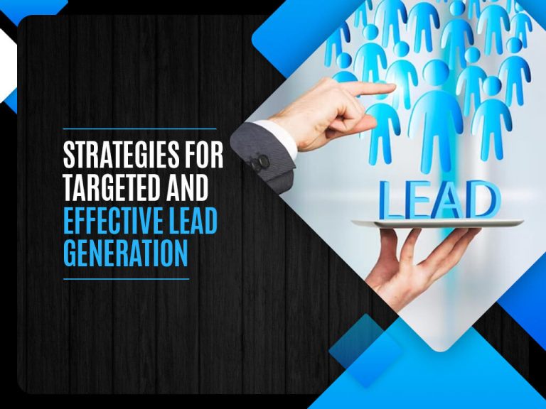 Strategies for Targeted and Effective Lead Generation-Valasys Media